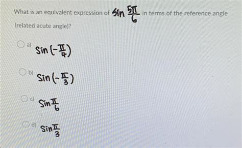 Solved What Is An Equivalent Expression Of Sin In Terms Of Chegg Com
