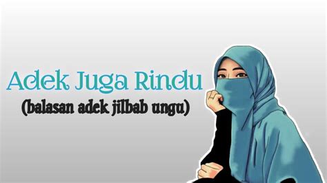 Adek Juga Rindu [cover] Balasan Lagu Adek Jilbab Ungu Youtube