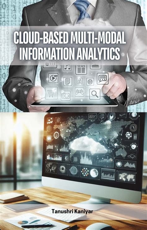 Cloud Based Multi Modal Information Analytics By Tanushri Kaniyar Ebook Read Free For 30 Days