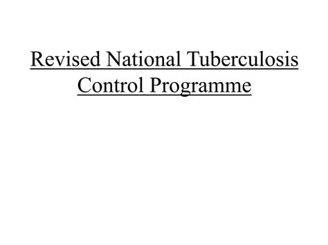 Revised National Tuberculosis Control Programme Pptx