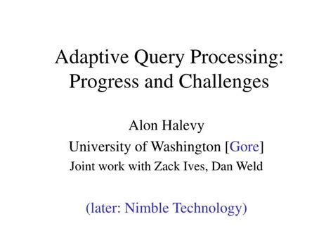 Ppt Adaptive Query Processing Progress And Challenges Powerpoint Presentation Id565060
