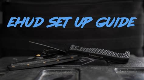 Ehud Blade Package Set Up Getting Started The Defense Lab Youtube