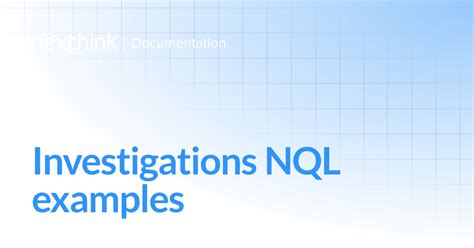 Investigations Nql Examples Nexthink Documentation