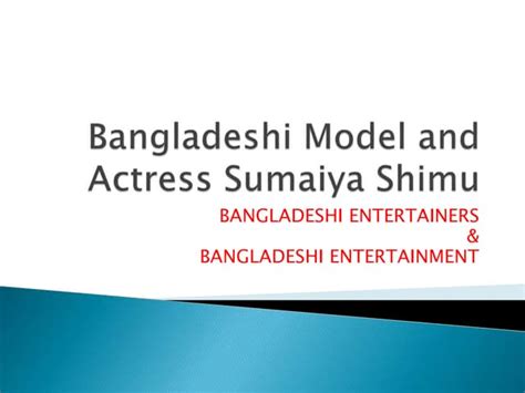 Bangladeshi Model And Actress Sumaiya Shimu Pptx