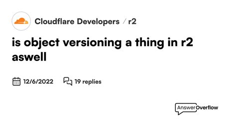 Is Object Versioning A Thing In R2 Aswell Cloudflare Developers