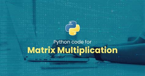Matrix Multiplication Python Geekboots