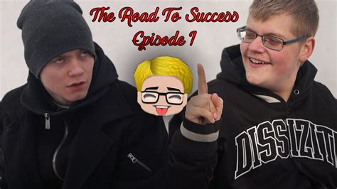 The Road To Success Episode 1 Youtube The Road To Success Episode 1 Youtube