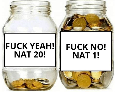 If I Had Nickle For Everytime I Got A Natural 20 Id Have Two Nickles Which Isnt Alot But Its