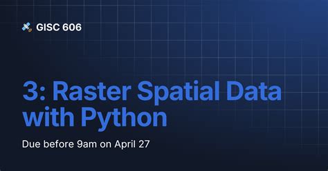 3 Raster Spatial Data With Python GISC 606