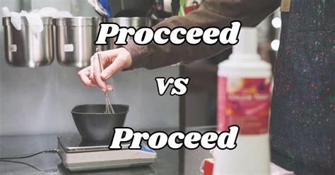 Procceed Vs Proceed Which One Is Correct