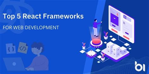 Top 5 Must Know React Frameworks That Will Revolutionize Web Development