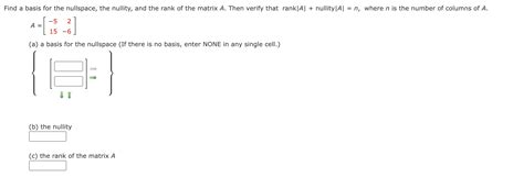 Solved Find A Basis For The Nullspace The Nullity And The