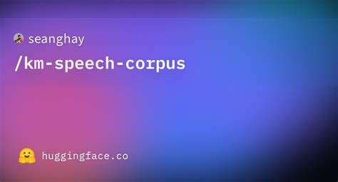 Seanghay Km Speech Corpus · Datasets At Hugging Face