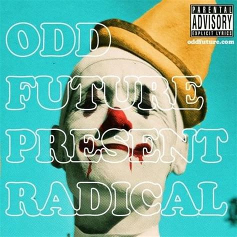 Odd Future Radical Lyrics And Tracklist Genius