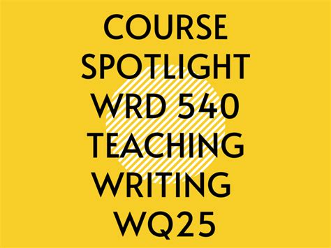 Course Spotlight Wrd 540 Teaching Writing Wrd Blog