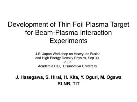 Ppt Development Of Thin Foil Plasma Target For Beam Plasma Interaction Experiments Powerpoint