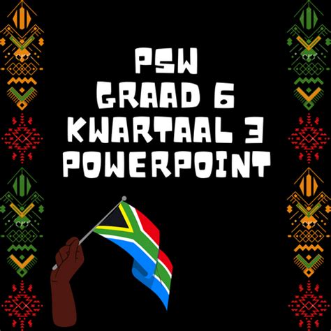PSW Graad 6 Kwartaal 3 PowerPoint Cs Summaries PSW Graad 6 Kwartaal 3 PowerPoint Cs Summaries