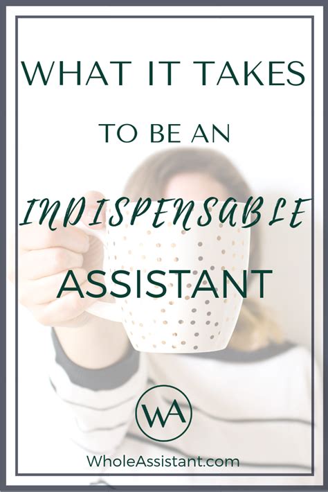 What It Takes To Be An Indispensable Assistant