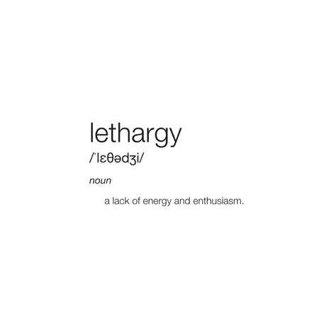 Lethargy Got A Hold Of Me Quotes And Definitions