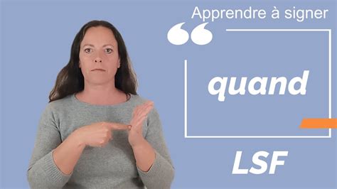 Signer Quand En Lsf Langue Des Signes Française Apprendre La Lsf Par Configuration Youtube
