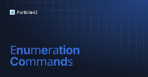 Enumeration Commands Particle42