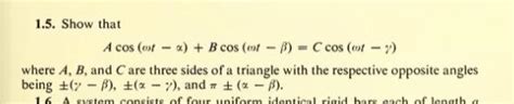 Solved 1 5 Show That Acos ωt−α Bcos ωt−β Ccos ωt−γ Where