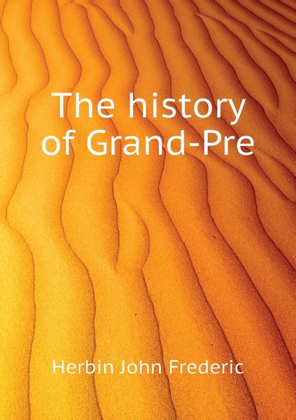 The History Of Grand Pre Herbin John Frederic купить с доставкой по