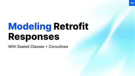 modeling retrofit responses with sealed classes and coroutines speaker deck