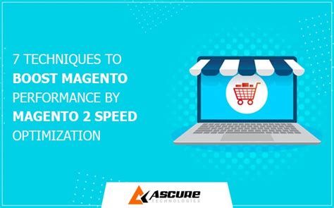 Technique To Boost Magento Store Speed Ascuretech