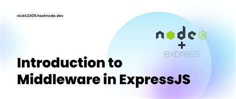 Mastering Middleware In Express Js A Beginner S Guide DEV Community