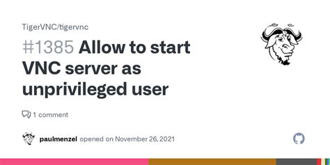 Allow To Start Vnc Server As Unprivileged User · Issue 1385 · Tigervnc