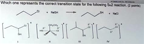 Solved Which One Represents The Correct Transition State For The Following Sn2 Reaction A