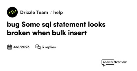 Bug Some Sql Statement Looks Broken When Bulk Insert Drizzle Team