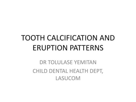 Tooth Calcification And Eruption Pptx