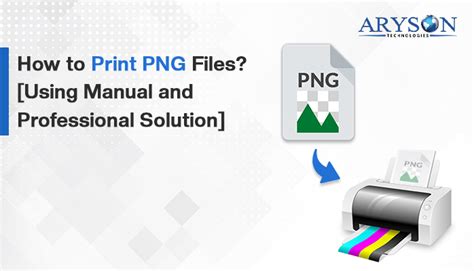 How To Print PNG Files Using Manual And Professional Solution