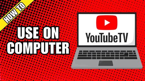 How To Use Youtube Tv On Pc Youtube