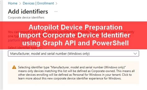 Autopilot Device Preparation Import Corporate Device Identifier Using Graph Api And Powershell