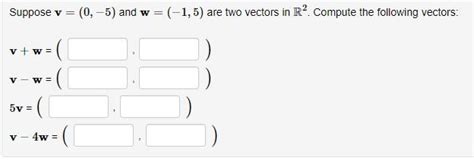 Solved Suppose V0−5 And W−15 Are Two Vectors In R2