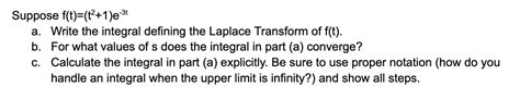 Solved Suppose F T T2 1 E 3ta ﻿write The Integral