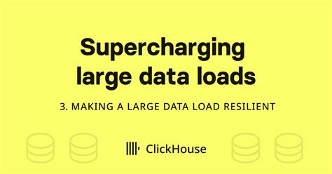 Supercharging Your Large ClickHouse Data Loads Making A Large Data