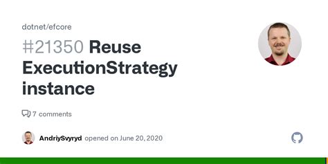 Reuse Executionstrategy Instance · Issue 21350 · Dotnetefcore · Github
