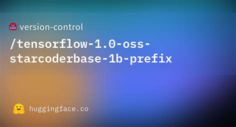Version Controltensorflow 10 Oss Starcoderbase 1b Prefix At Main