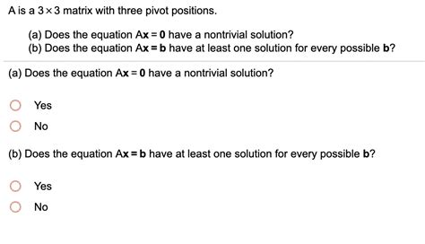 SOLVED A Is A X Matrix With Three Pivot Positions A Does The Equation Ax Have A