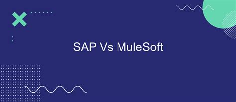 Sap Vs Mulesoft Savemyleads