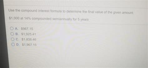 Solved Use The Compound Interest Formula To Determine The Chegg Com