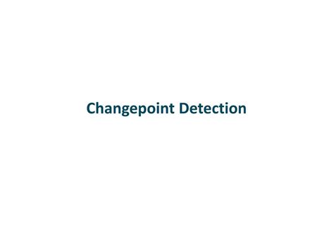 PPT Changepoint Detection PowerPoint Presentation Free Download ID