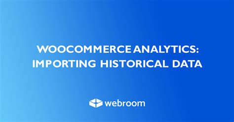 Woocommerce Analytics How To Import Historical Data
