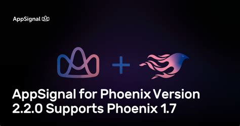 appsignal for phoenix version 2 2 0 supports phoenix 1 7 appsignal blog