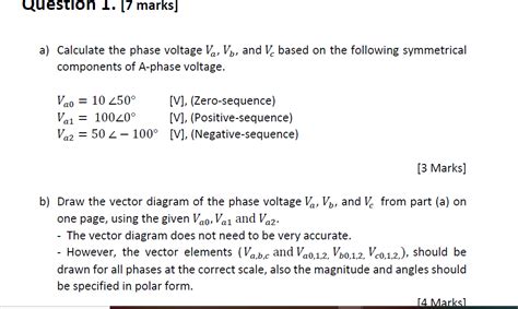 Solved Question 1 7 Marks A Calculate The Phase Voltage Chegg Com