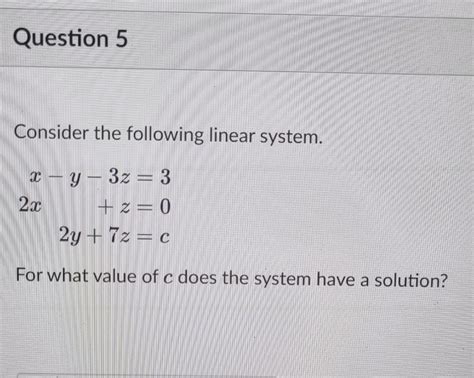 solved consider the following linear system